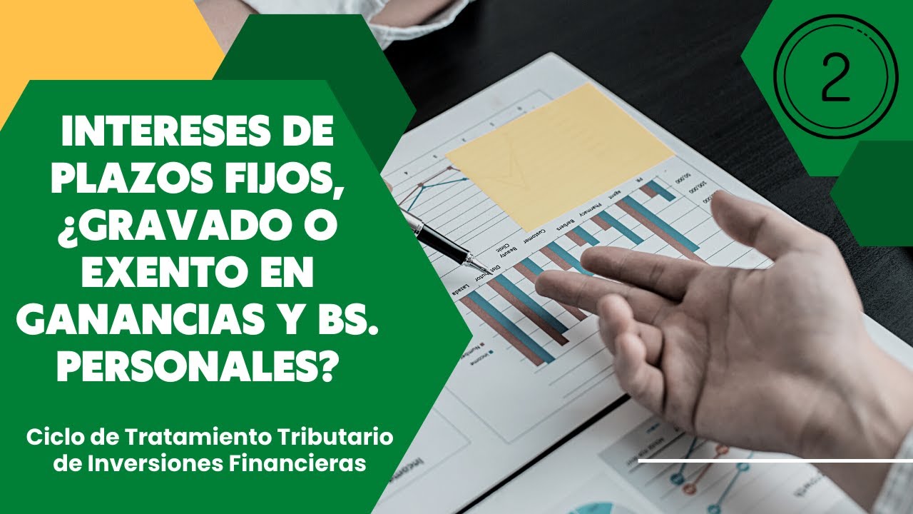 Intereses de plazos fijos ¿Están exentos o gravados en Ganancias y ...