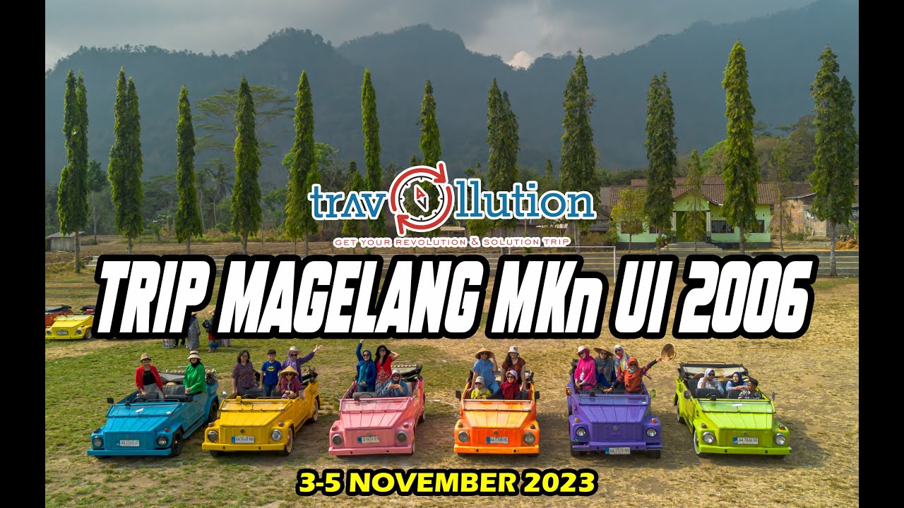 TRIP MAGELANG MKn UI 2026 3-5 November 2023 #travollution - YouTube