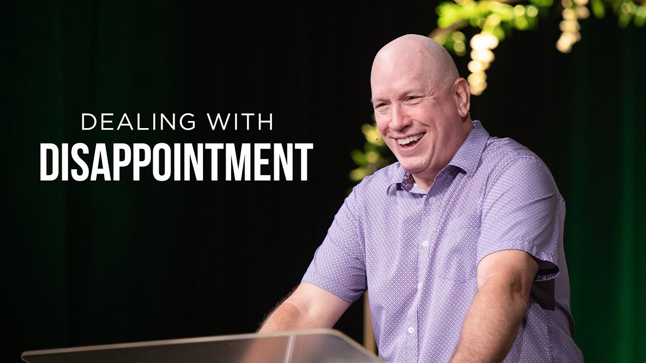 Dealing with Disappointment | Pastor David Frech - YouTube
