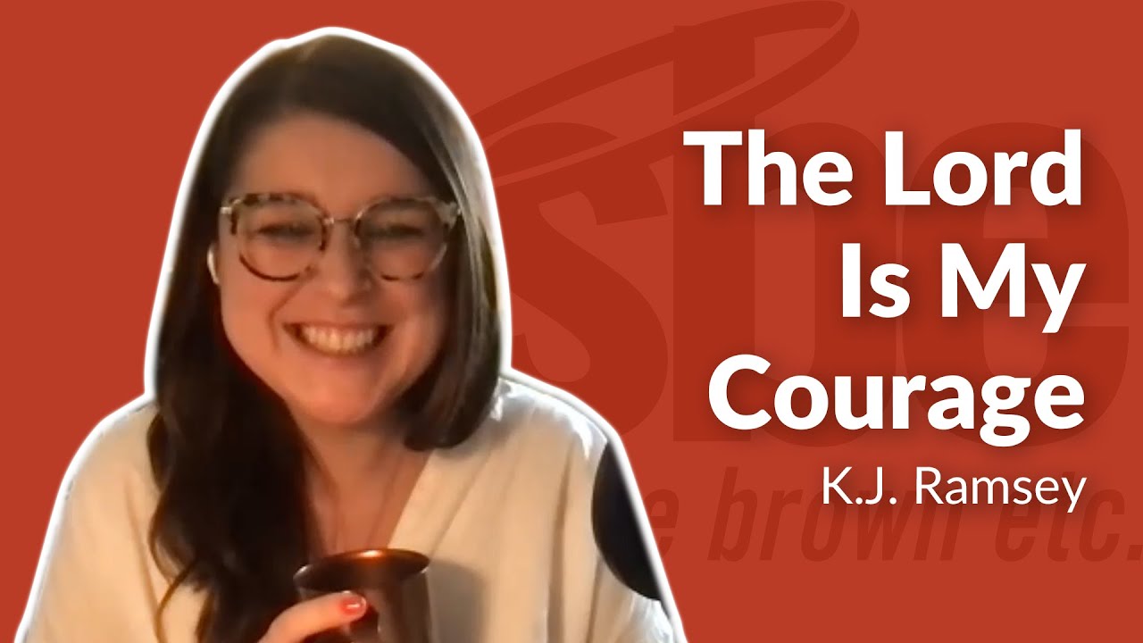 K.J. Ramsey | The Lord Is My Courage | Steve Brown, Etc. | Key Life ...