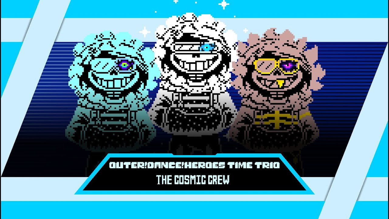 [UT AU] Outer!Dance!Heroes Time Trio | The cosmic crew - YouTube