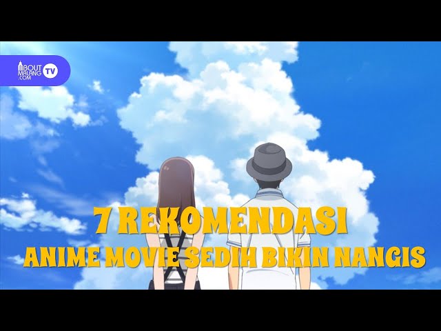 7 Rekomendasi Anime Movie Sedih yang Bisa Bikin Kamu Nangis, Wajib ... 7 Rekomendasi Anime Movie Sedih yang Bisa Bikin Kamu Nangis, Wajib ...