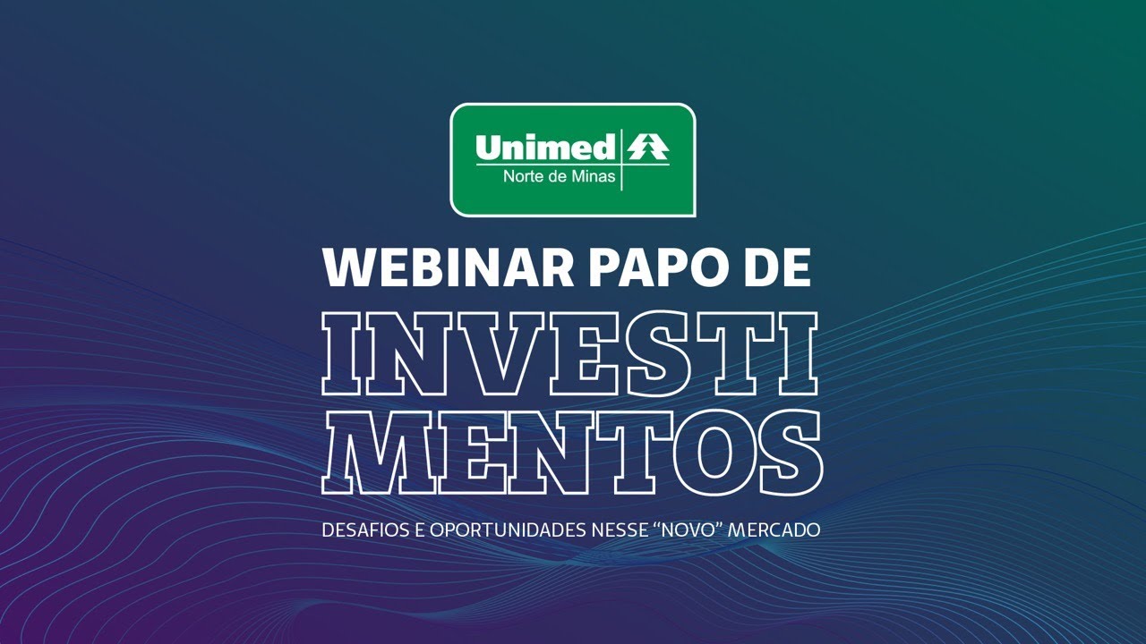 Webinar Papo de Investimentos - Unimed Norte de Minas - YouTube