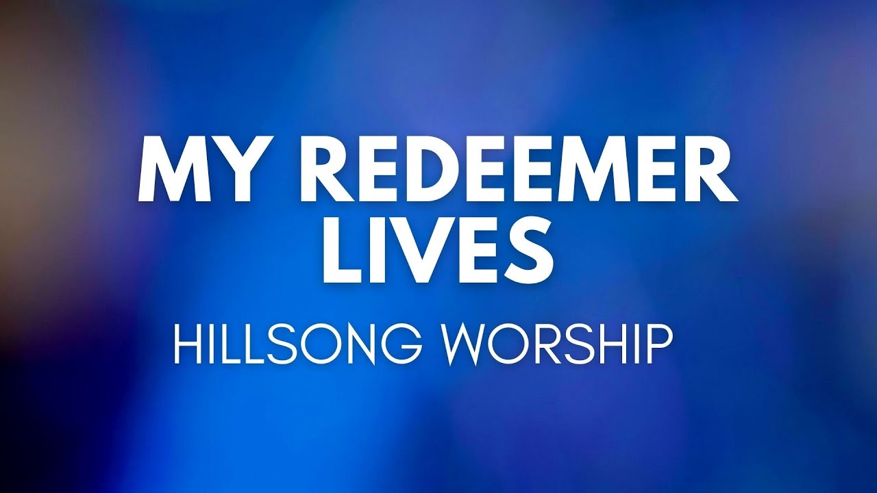 My Redeemer Lives - Hillsong Worship (Instrumental with Lyrics) - YouTube