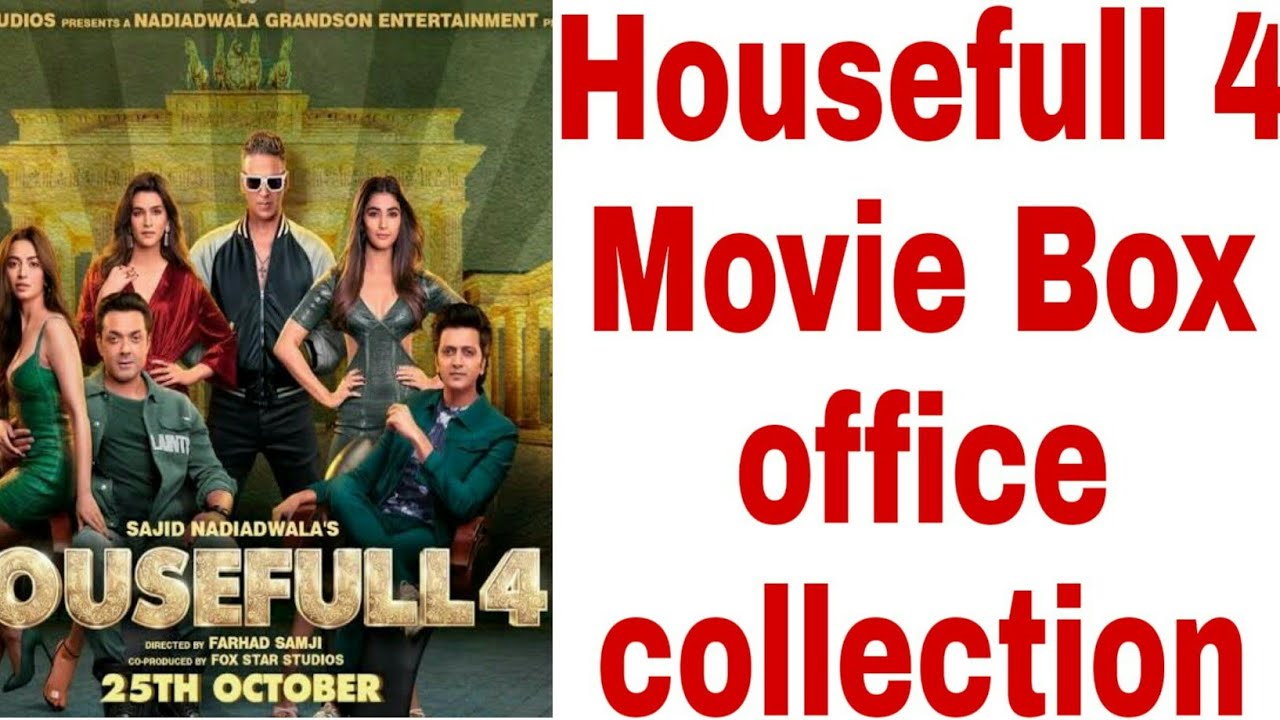 Housefull 4 Movie Lifetime total Box Office Collection Budget,Cast ...