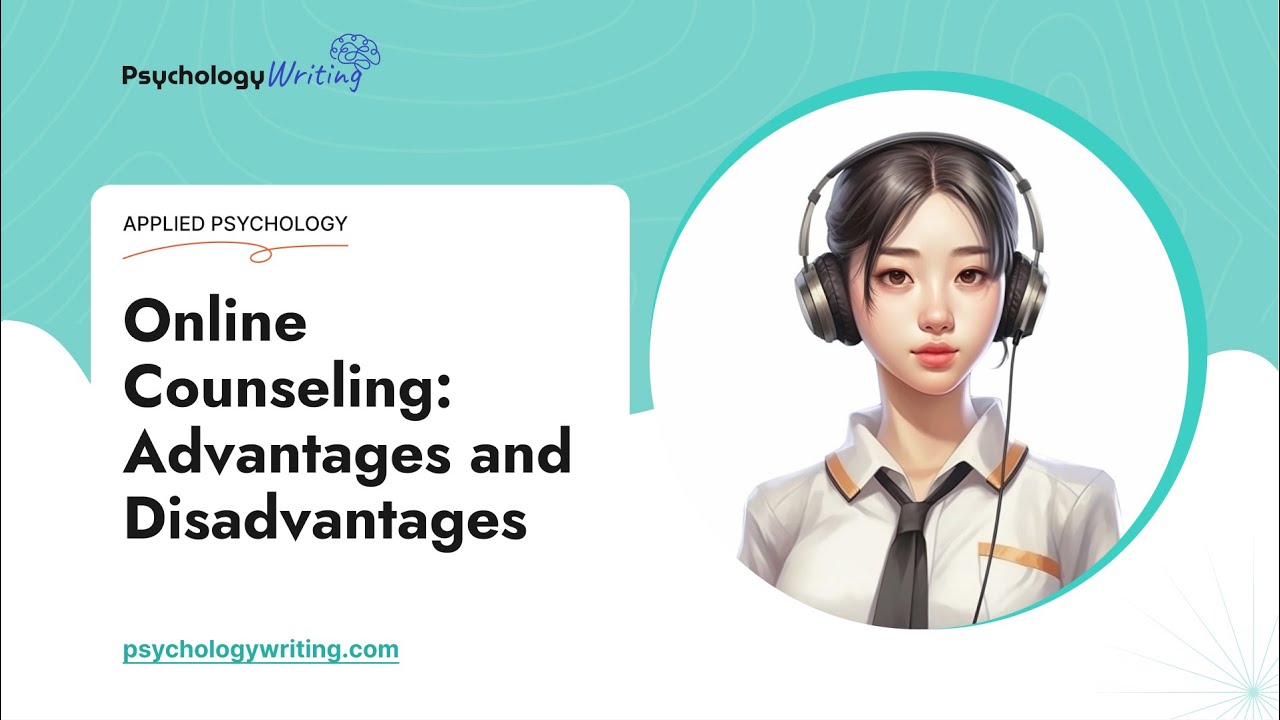 Online Counseling: Advantages and Disadvantages - Essay Example - YouTube