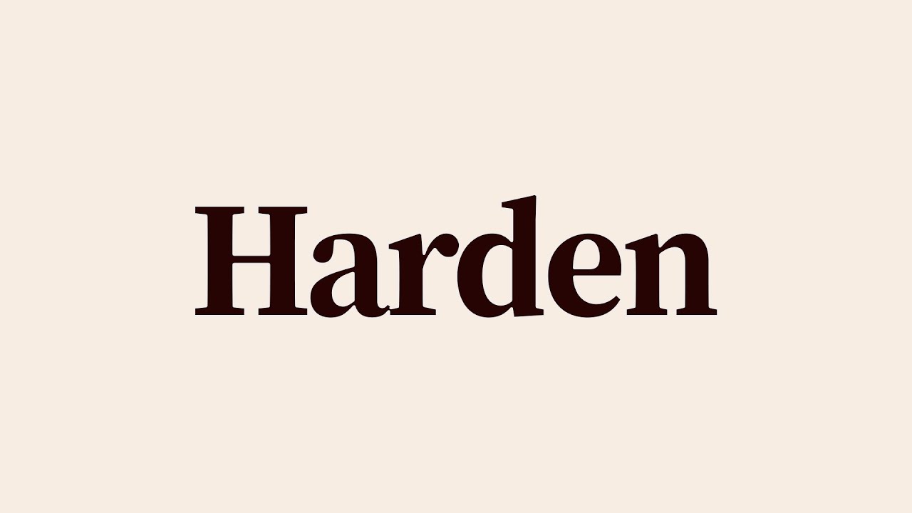 Harden Meaning and Definition - YouTube