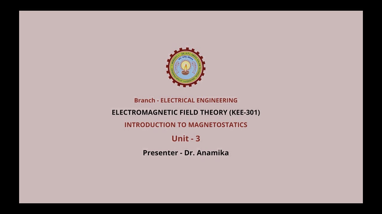 Electromagnetic Field Theory | Introduction to Magnetostatics | AKTU ...