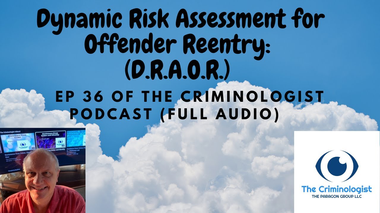 EP 36: Dynamic Risk Assessment for Offender Reentry (DRAOR) preview ...