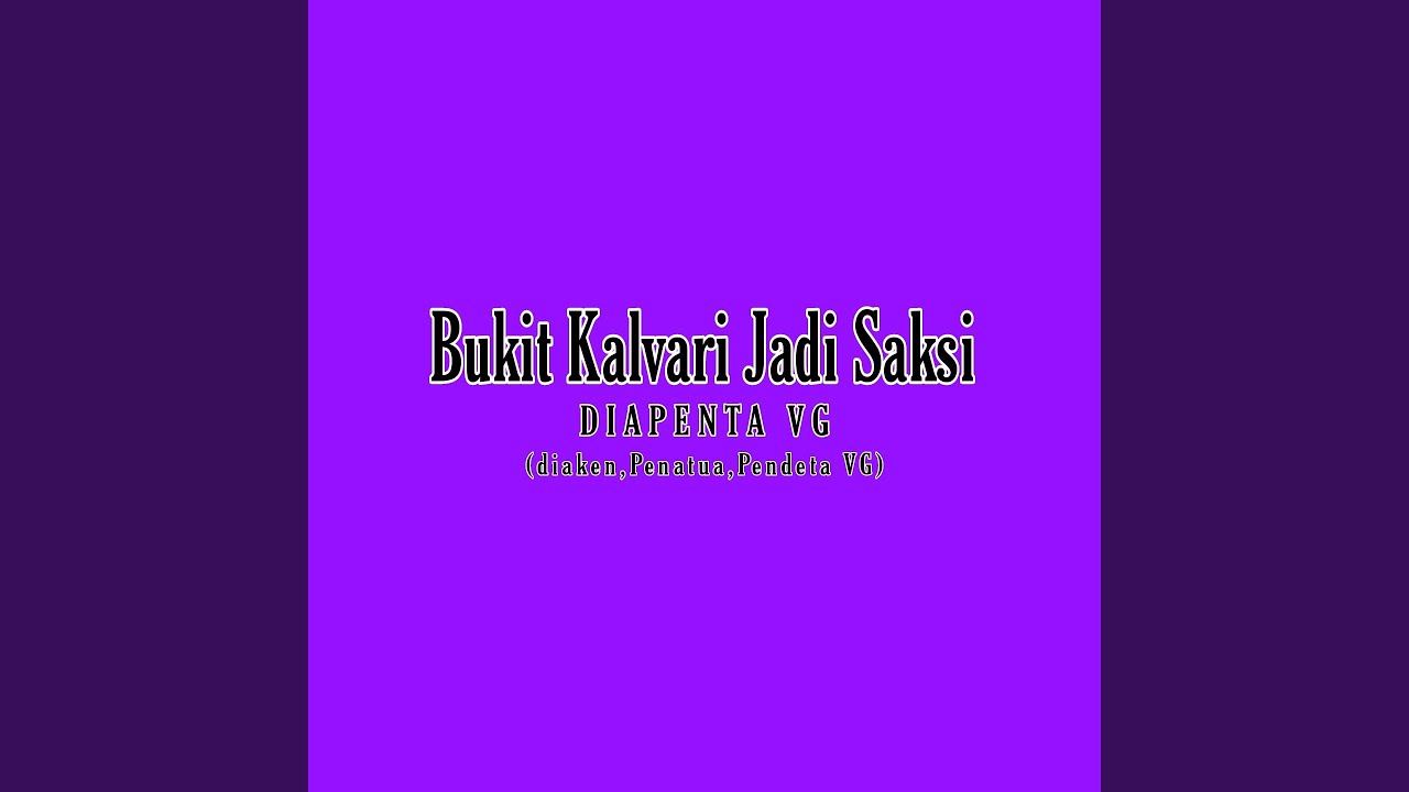 Bukit Kalvari Jadi Saksi - YouTube
