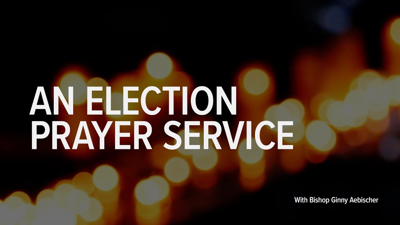 An Election Prayer Service with Bishop Ginny Aebischer - YouTube