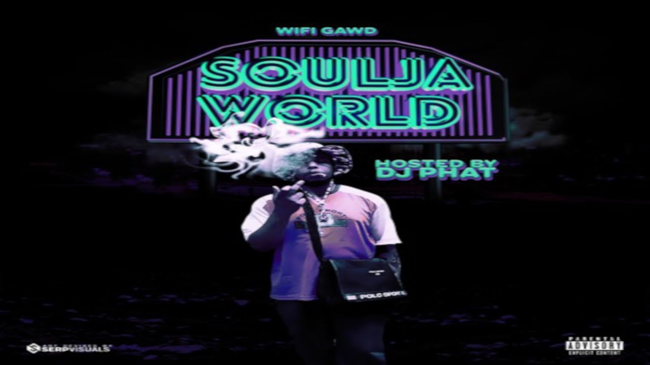WIFIGAWD - SOULJA WORLD (Full Album) - YouTube