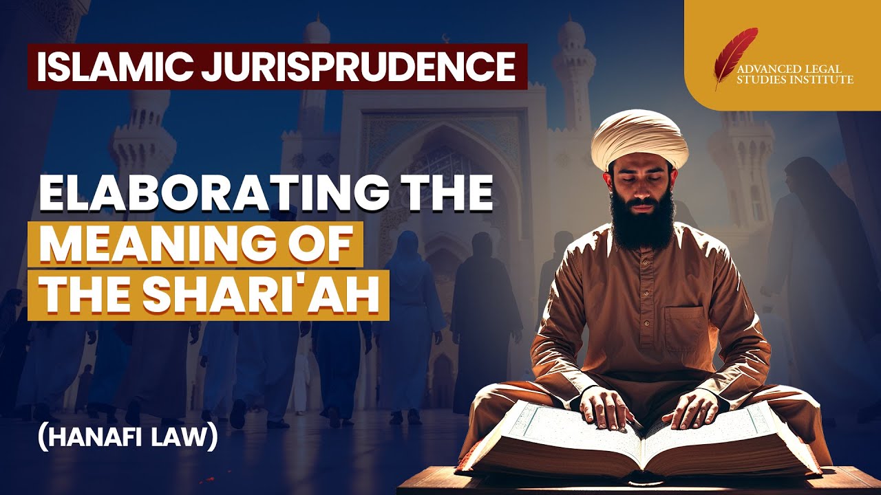 Elaborating the Meaning of the Shari'ah | Islamic Jurisprudence | ALSI ...