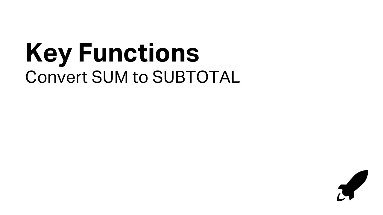 Accelerate Excel | Key Functions | Convert SUM to SUBTOTAL - YouTube