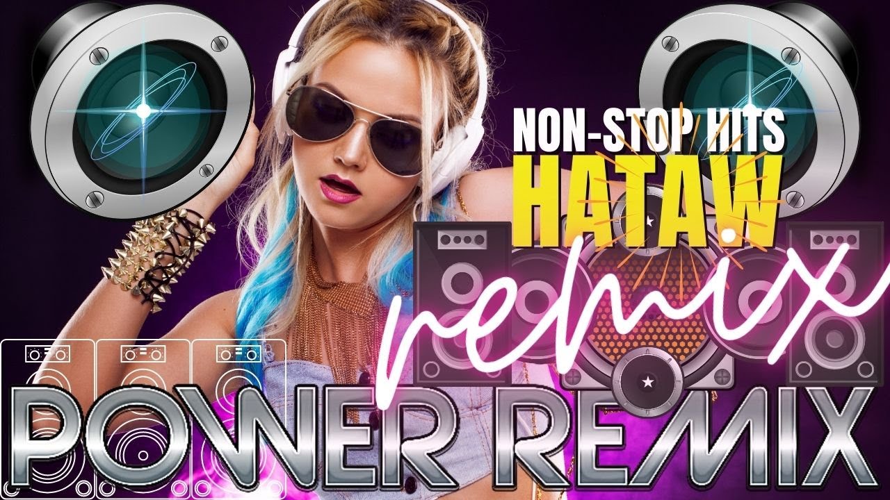 NEW DISCO HATAW REMIX / Nonstop Dance Mix 2021 / POWER Remix Official ...