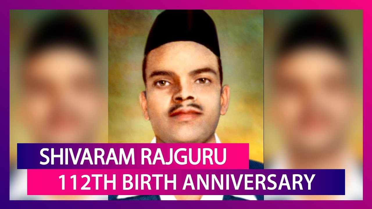 Shivaram Rajguru 112th Birth Anniversary: Remembering The Great Indian ...