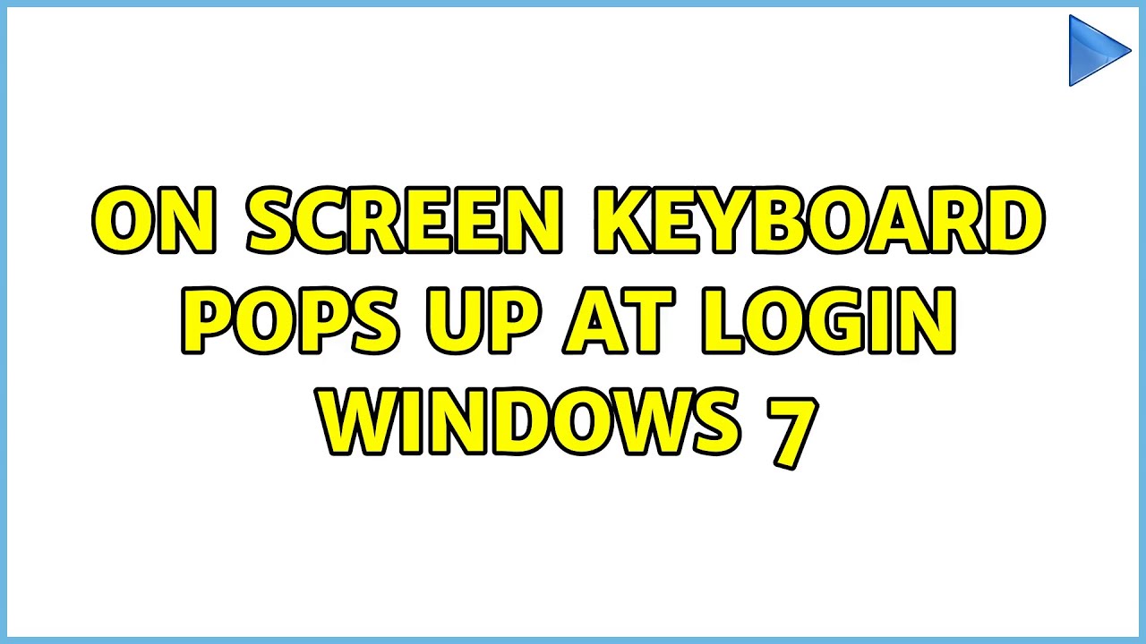 On Screen Keyboard pops up at login Windows 7 - YouTube