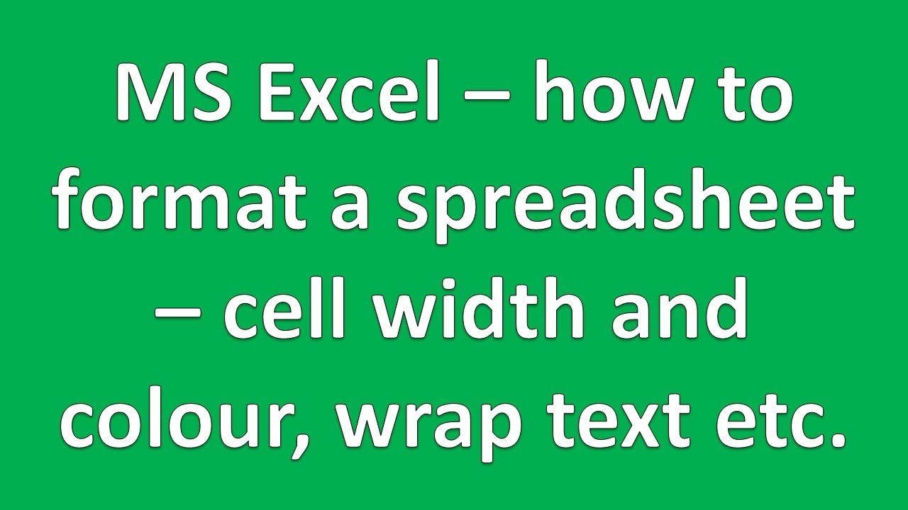 How to - Format an Microsoft Excel spreadsheet - YouTube