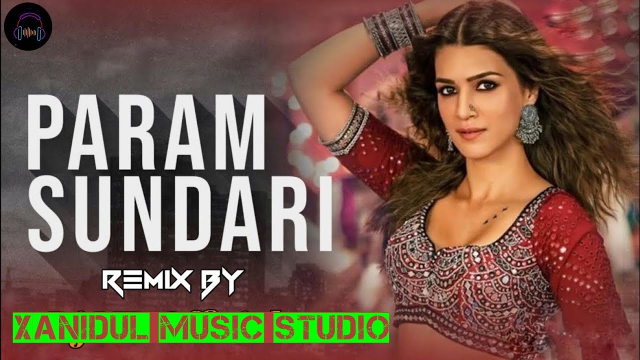 Param Param Sundari || new dj song 2024 || Xanidul music studio - YouTube
