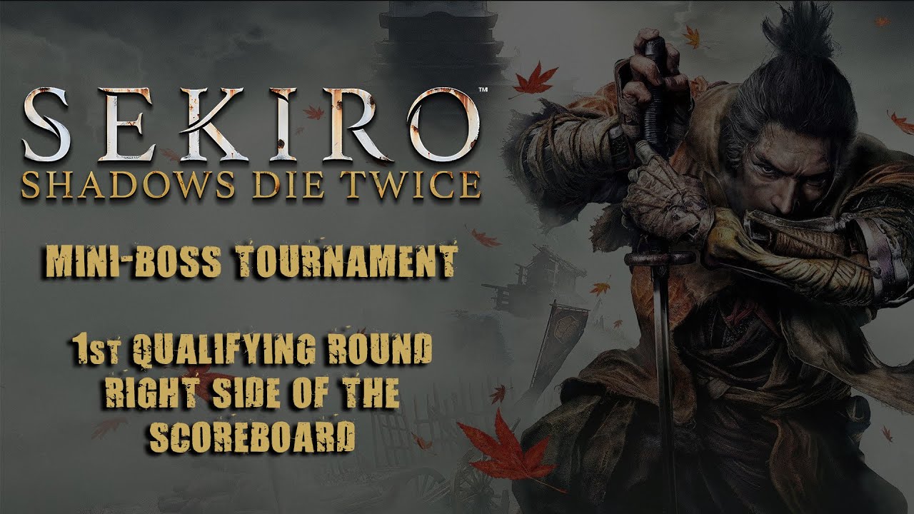 SEKIRO | MINI-BOSS TOURNAMENT | 1ST ROUND - RIGHT SIDE OF THE ...