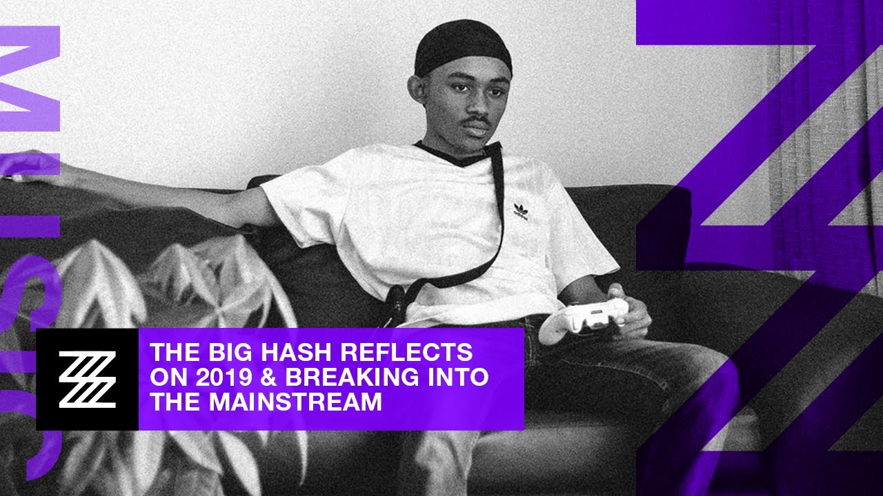 The Big Hash Reflects On 2019, Finding Himself & Breaking Into The ...