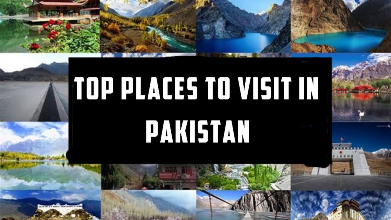 Top Must-Visit Places in Pakistan | How to Explore Pakistan | Top Must ...