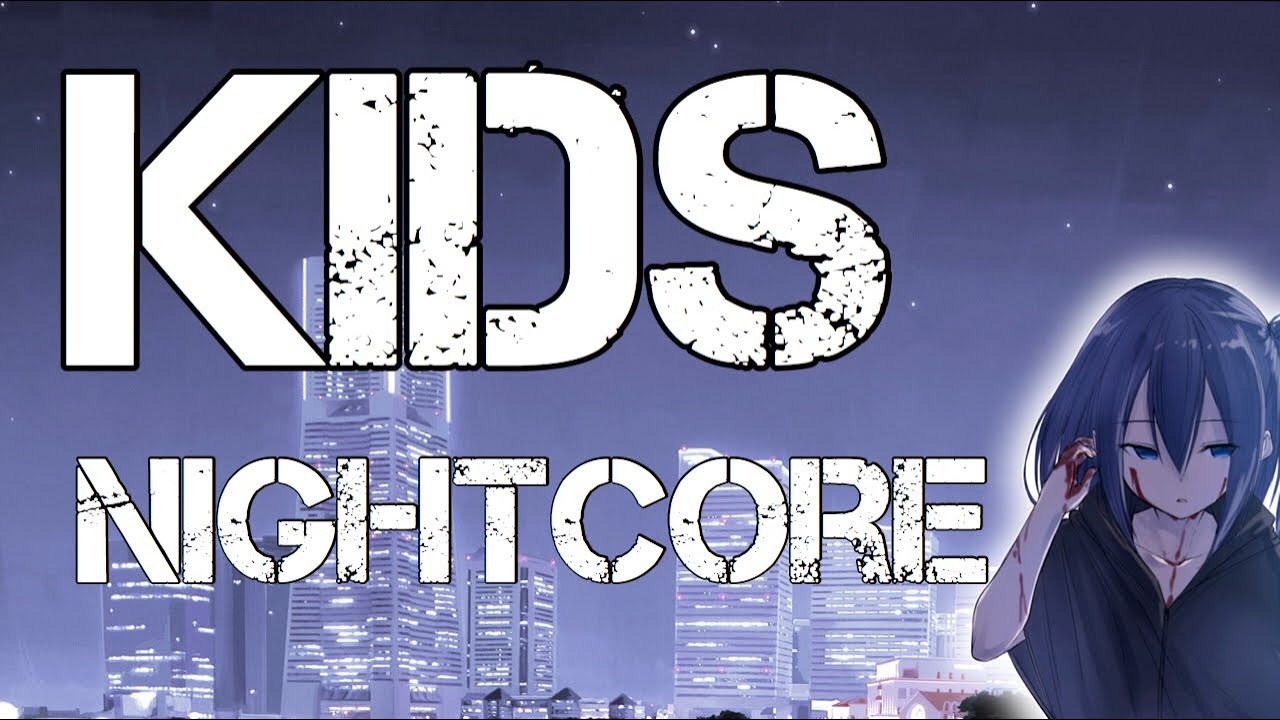 Nightcore - Kids - YouTube
