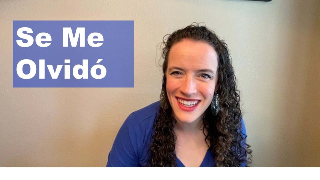 Mastering Spanish Se Me Olvidó Youtube