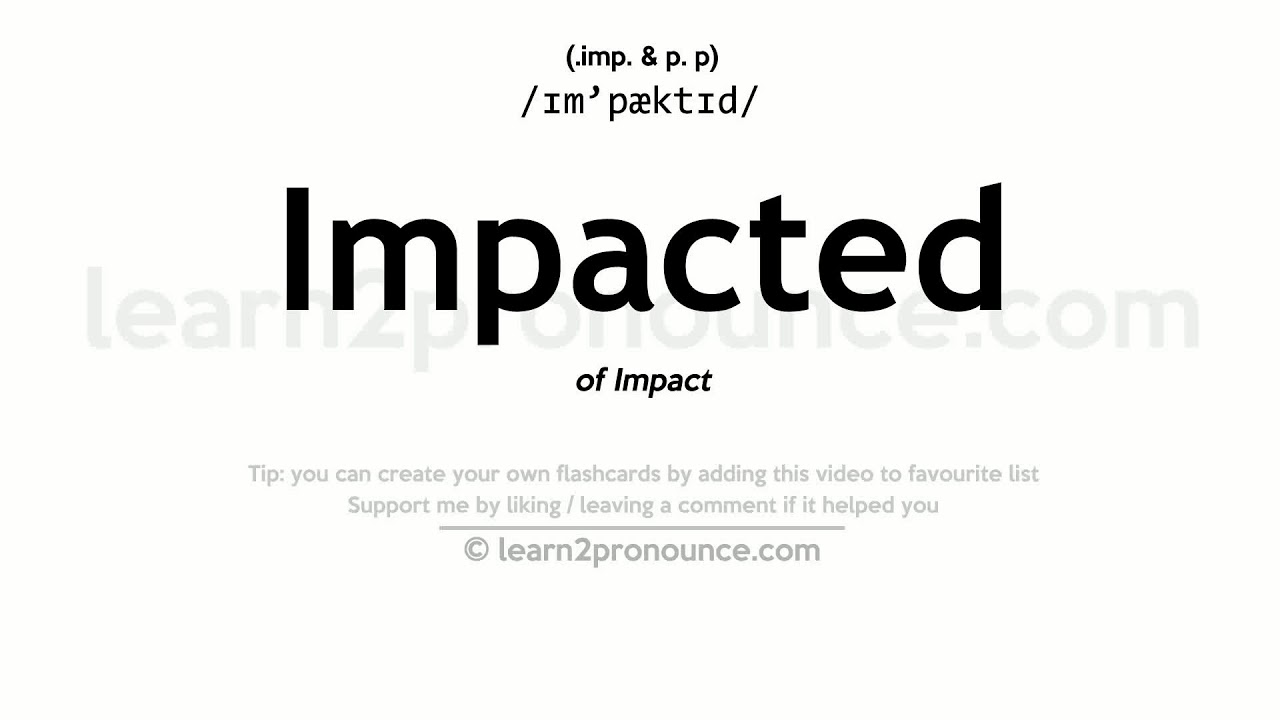 Pronunciation Of Impacted Definition Of Impacted YouTube pronunciation-of-impacted-definition-of-impacted-youtube
