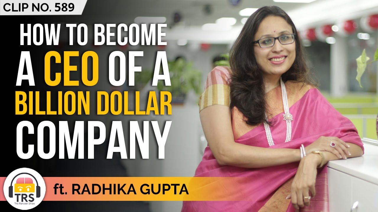 How I Became A CEO Of A Billion Dollar Company ft. Radhika Gupta ...