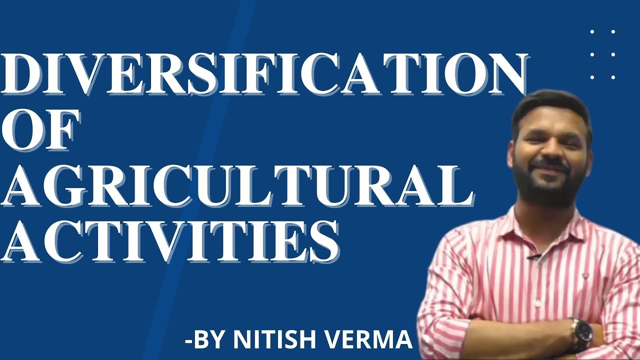 Diversification of Agricultural Activities| Types and Significance of ...