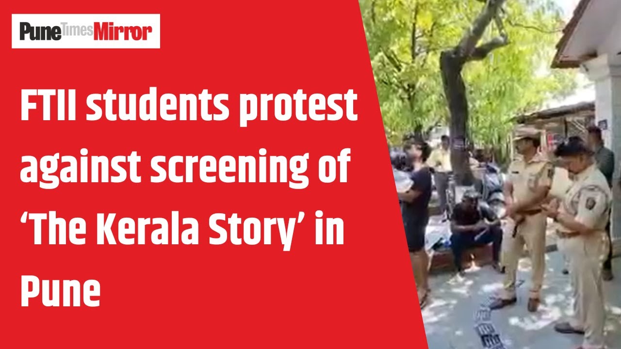 FTII Pune : FTII students protest against screening of ‘The Kerala ...