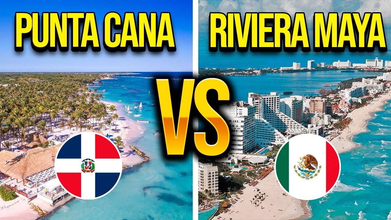 PUNTA CANA vs RIVIERA MAYA ¿Cuál es tu destino? - YouTube