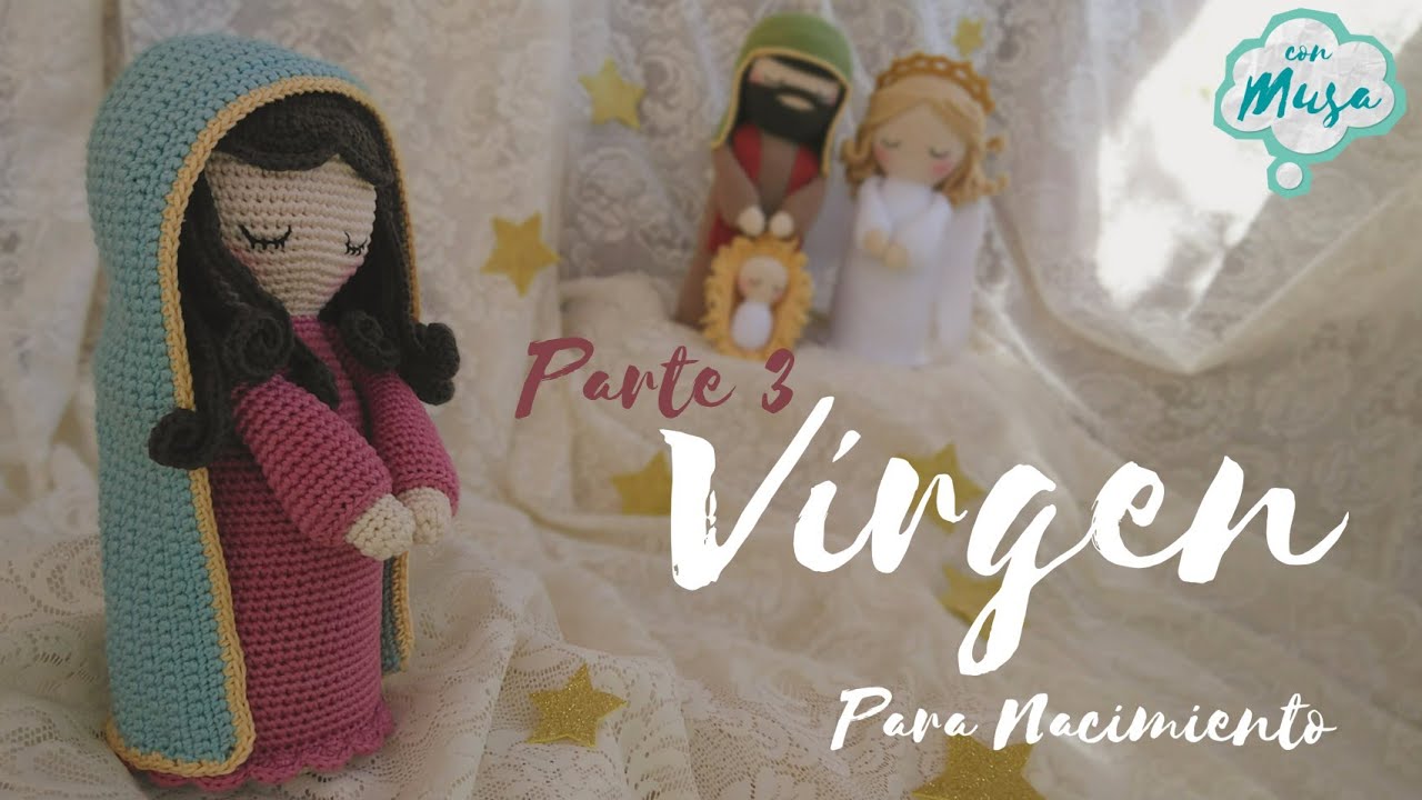 Parte 3 de 4 Virgen María para Nacimiento Tejida a Crochet Tutorial ...