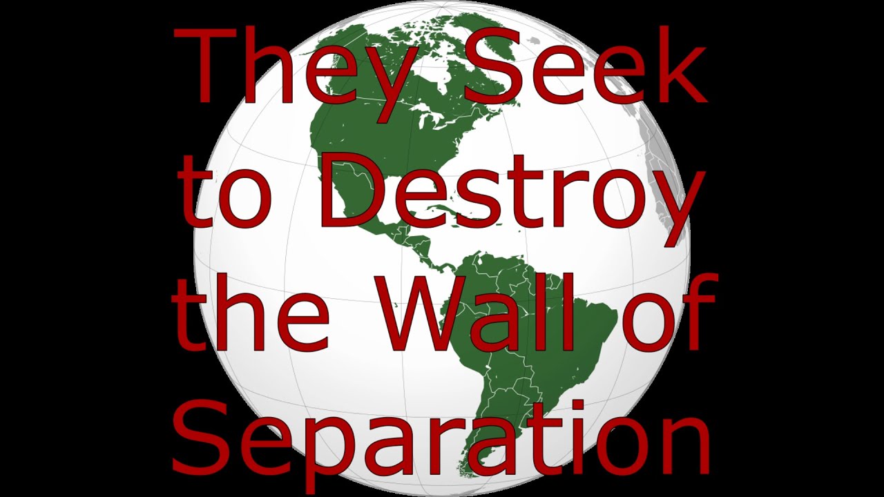 The Religiously Fanatical Seek to Break Down the Wall of Separation ...