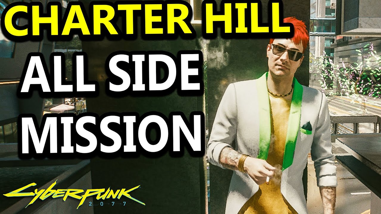 CHARTER HILL All Side Missions - CYBERPUNK 2077 - YouTube