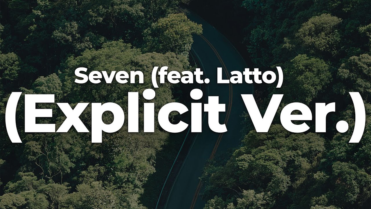 Seven (feat. Latto) (Explicit Ver.) (Letra/Lyrics) | Official Music ...