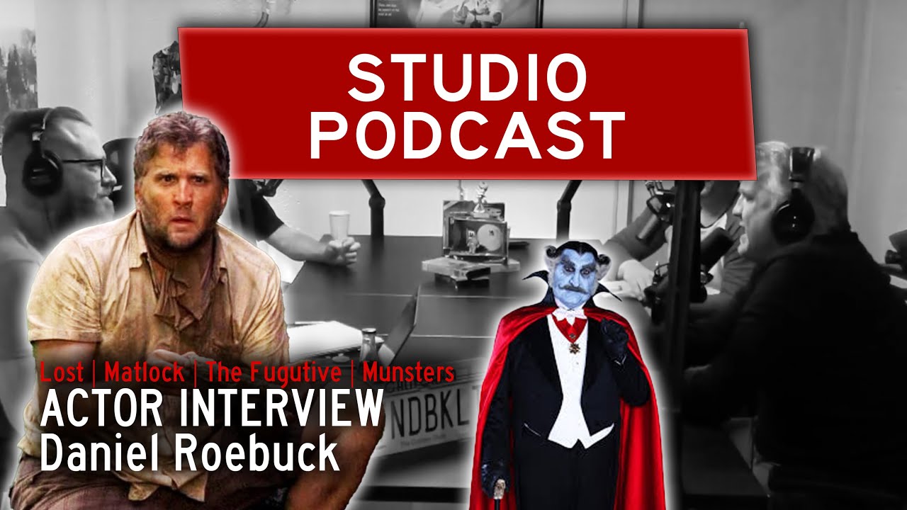 Studio Podcast: Actor Daniel Roebuck Interview – Lost | Fugitive ...