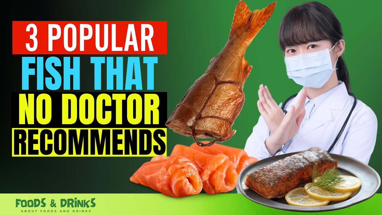 The 3 Popular Fish That No Doctor Recommends - YouTube