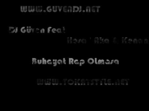 DJ Guven Feat Hosa Aka Kenan Buhayat Rap Olmasa