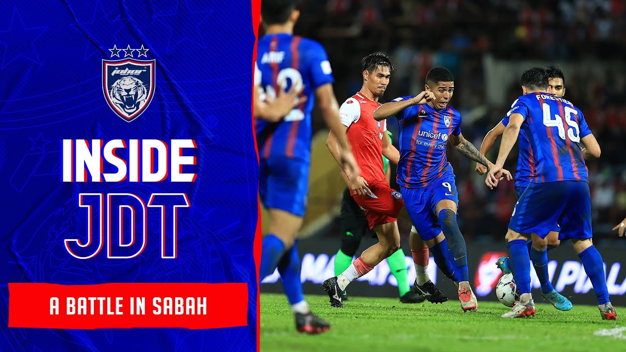 INSIDE JDT 2022 | EPISODE 22 | A Battle In Sabah - YouTube