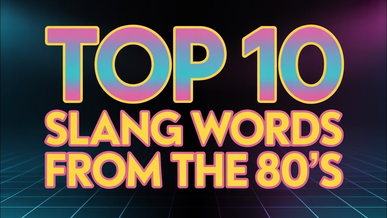 😂 TOP 10 Slang Words... (from the 80's) - YouTube