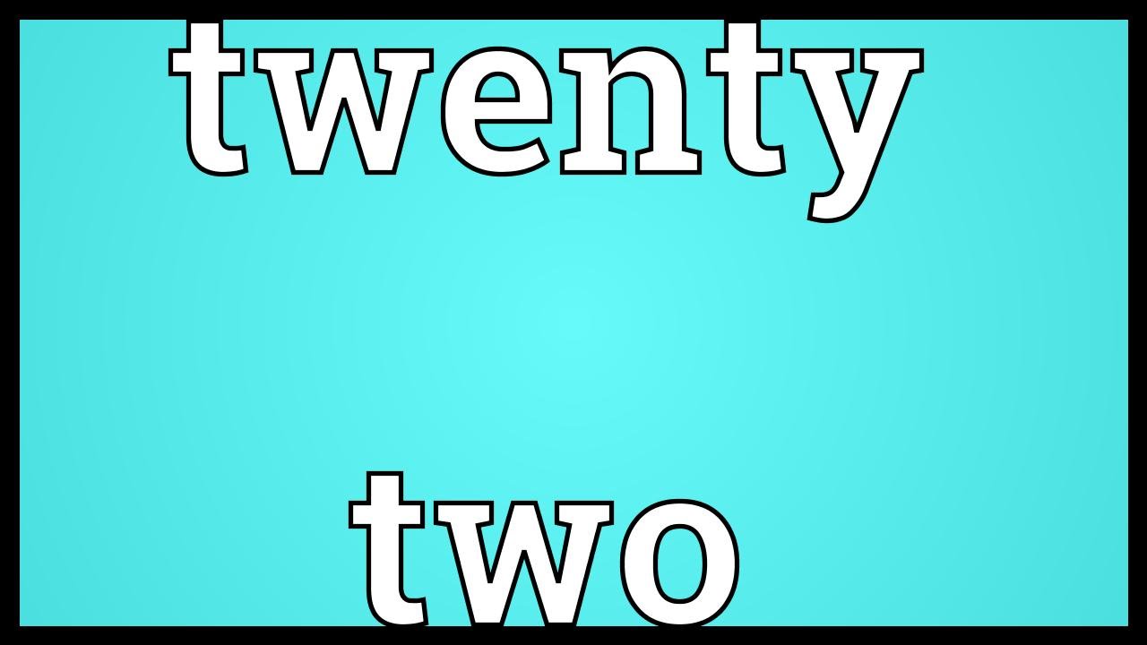 Twenty Two Meaning YouTube twenty-two-meaning-youtube