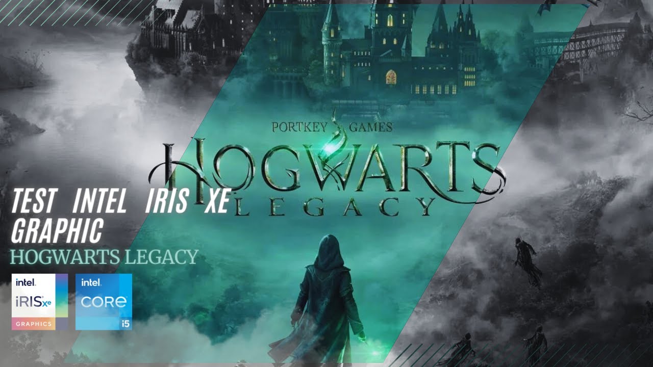 TEST INTEL IRIS XE GRAPHIC - HOGWARTS LEGECY - YouTube