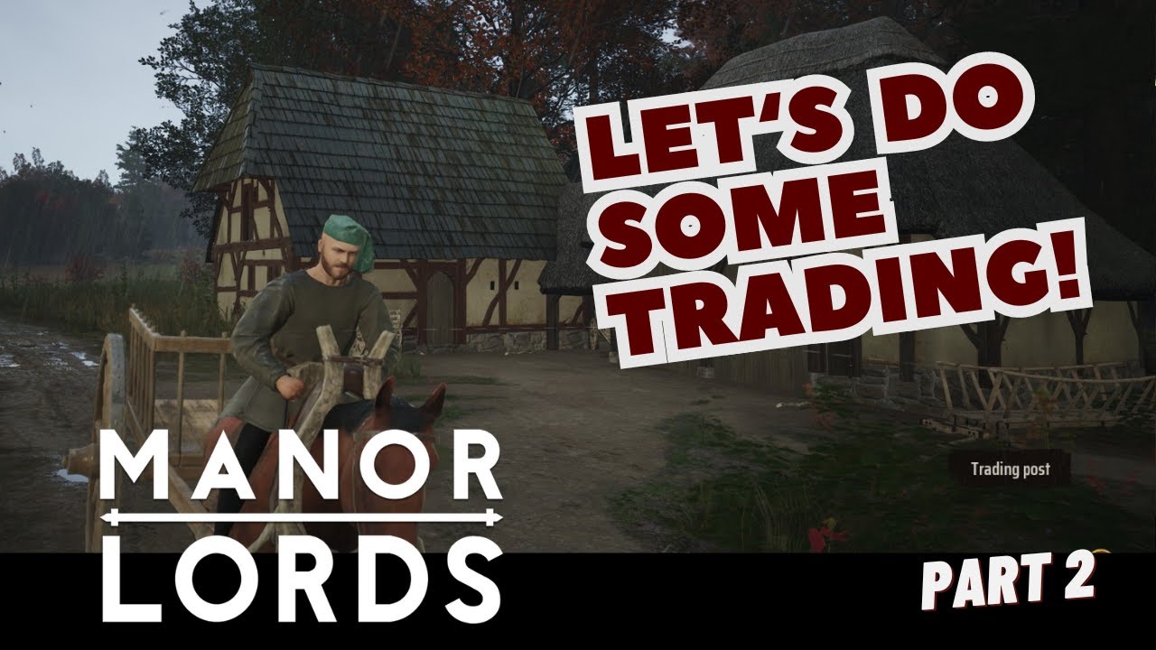 Manor Lords Gameplay | Setting Up A Trade Route! | Part 2 - YouTube
