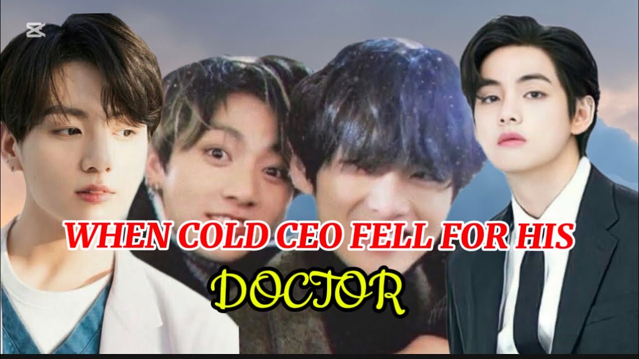 When cold ceo fall in love with doctor | Taekook Oneshot ff | top jk ...