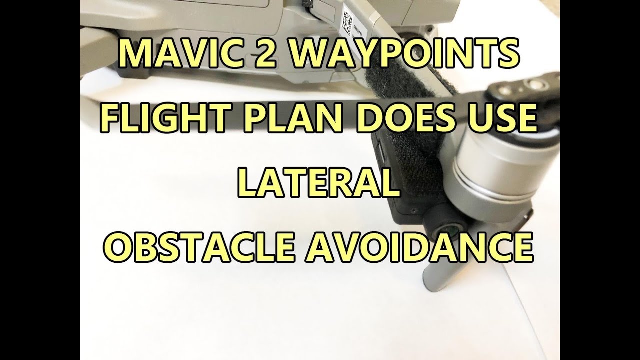 DOES MAVIC 2 WAYPOINTS HAVE LATERAL OBJECT AVOIDANCE - YouTube