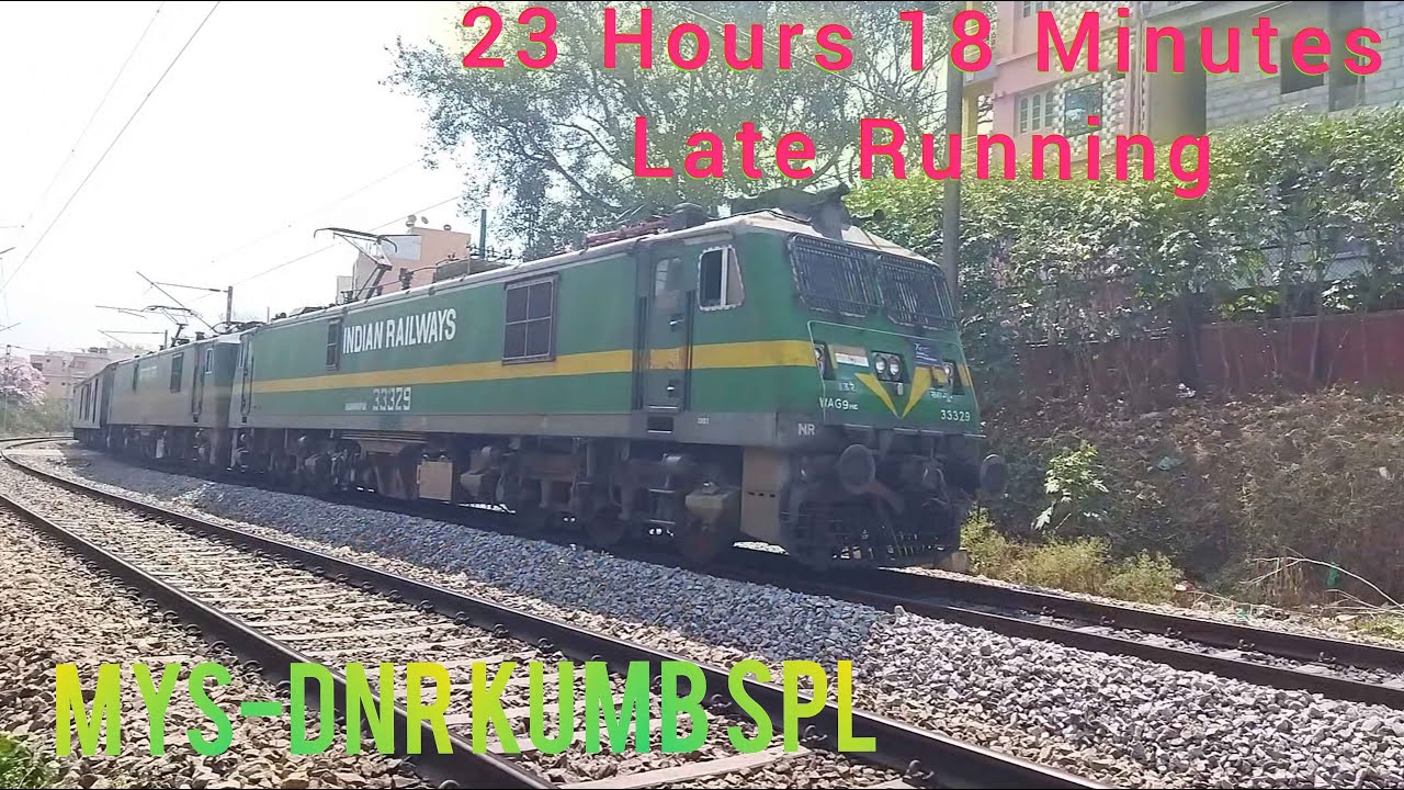 23 Hours 18 Minutes Late Running MYS-KUMB Spl | Near KSR Bengaluru ...
