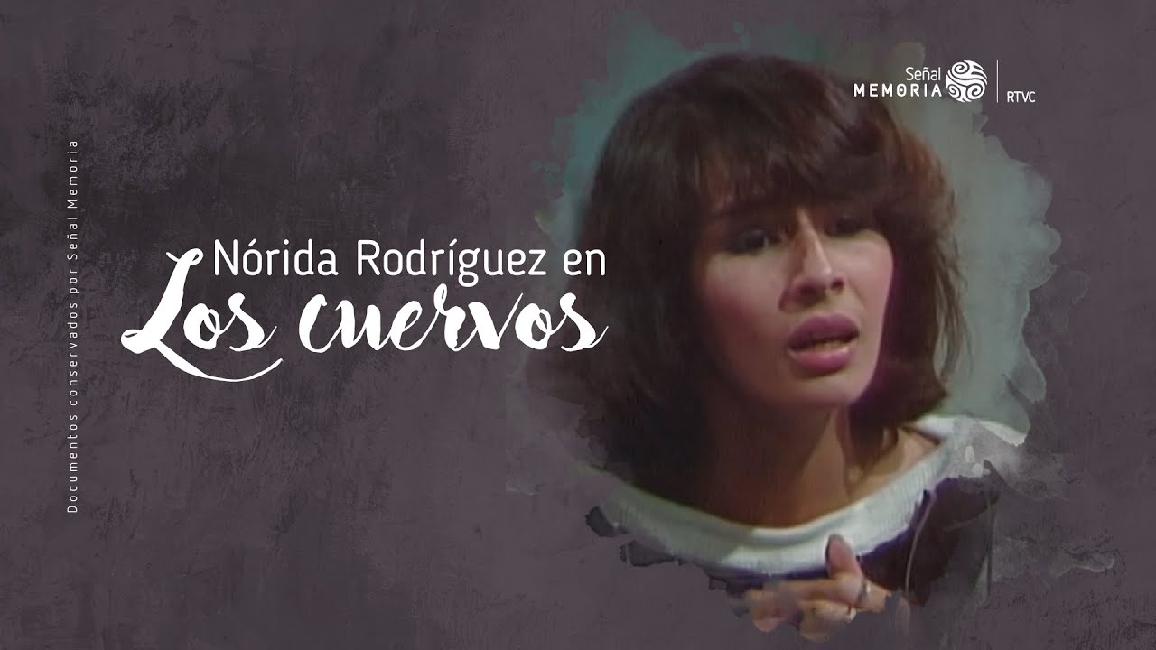 Nórida Rodríguez en Los cuervos - YouTube