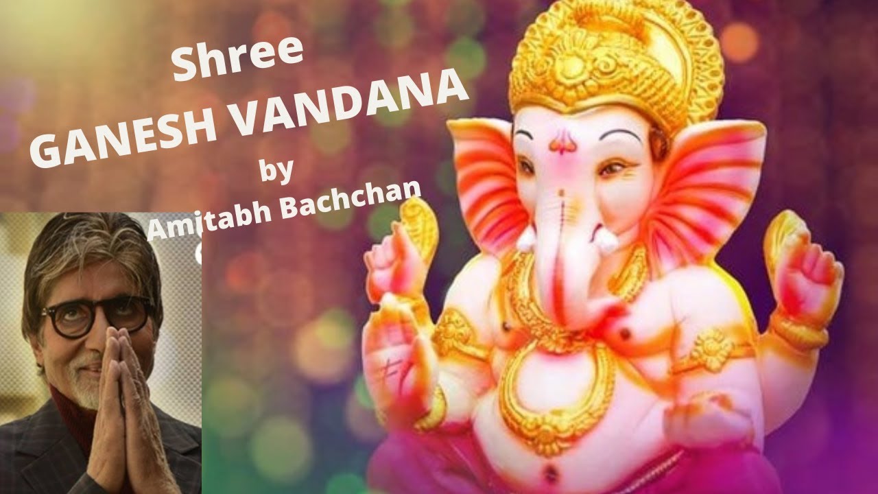 Shree Ganesh Vandana by Amitabh Bachchan - YouTube